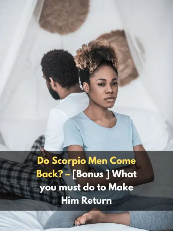 Do Scorpio Men Come Back? A Detailed Guide - eAstroHelp