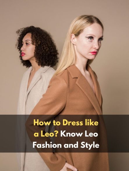 How to Dress like a Leo? Know Leo Fashion and Style - eAstroHelp