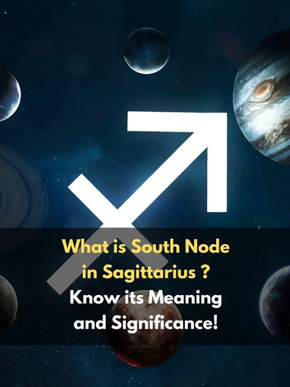 What is South Node in Sagittarius? Know its Meaning and Significance - eAstroHelp